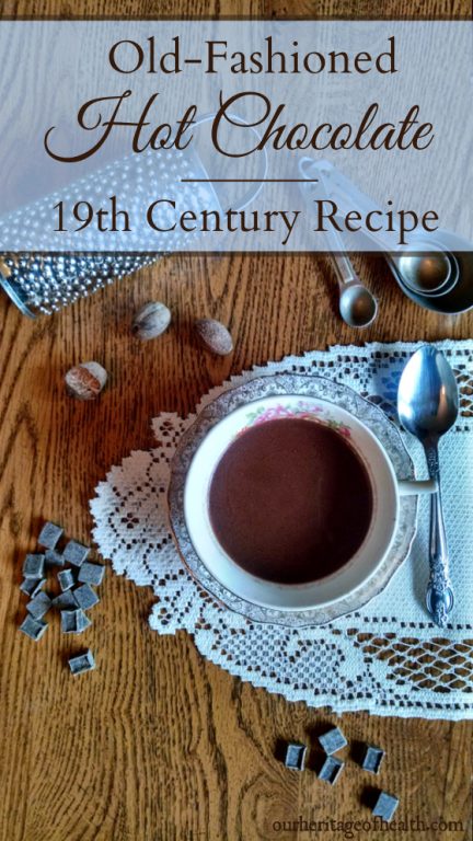 Old-Fashioned Hot Chocolate Recipe from the 19th Century - Our Heritage ...